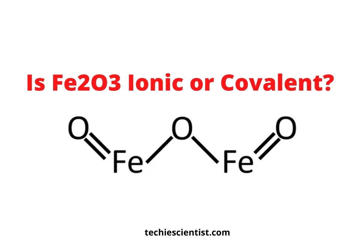 Fe2O3是离子还是共价?(详细说明)-技术科学家万博网页版 - 万博网页版,万博体育app手机版登录